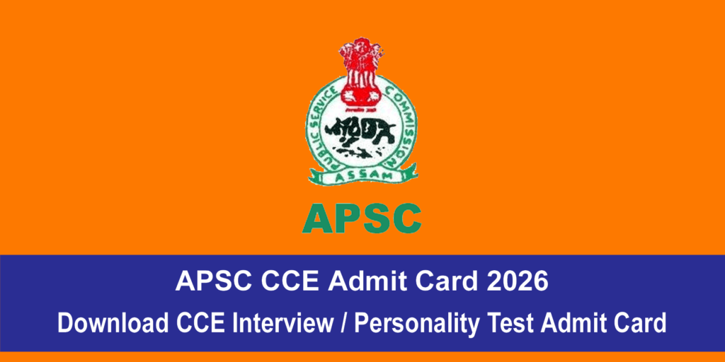 APSC CCE Admit Card 2026 – Download CCE Interview / Personality Test ...